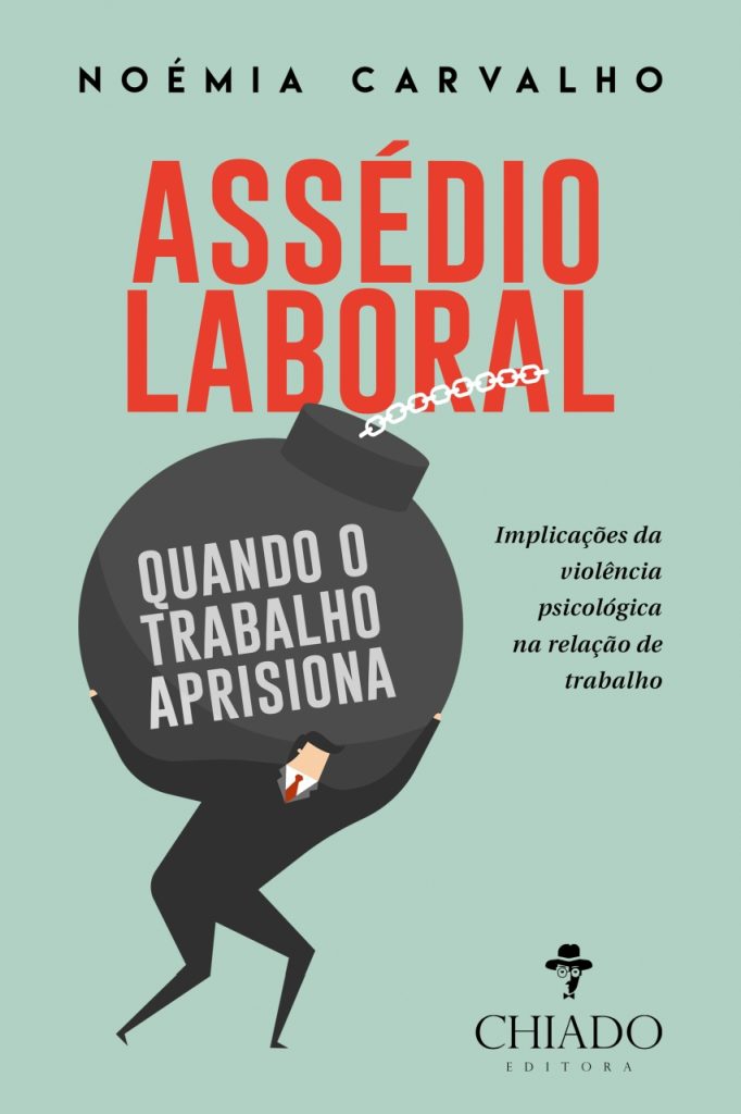 Assédio Laboral ? Quando o Trabalho Aprisiona