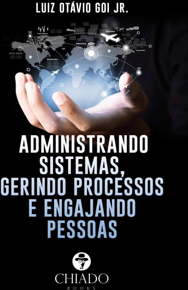 Administrando sistemas, gerindo processos e engajando pessoas